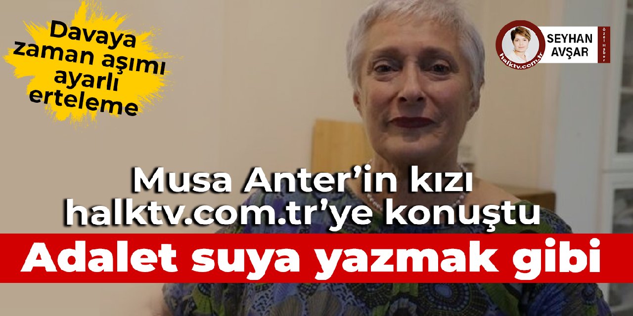 Musa Anter'in kızı Rahşan Anter halktv.com.tr'ye konuştu: Adalet suya ...
