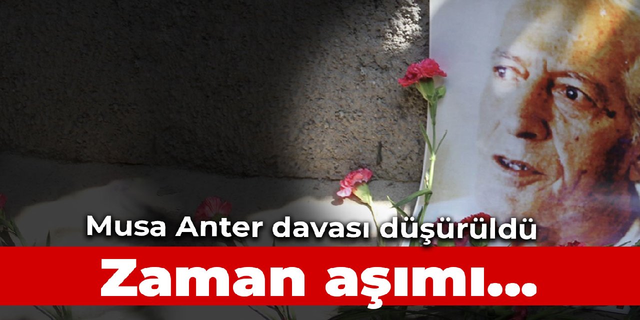 Musa Anter davası zaman aşımına uğradı!