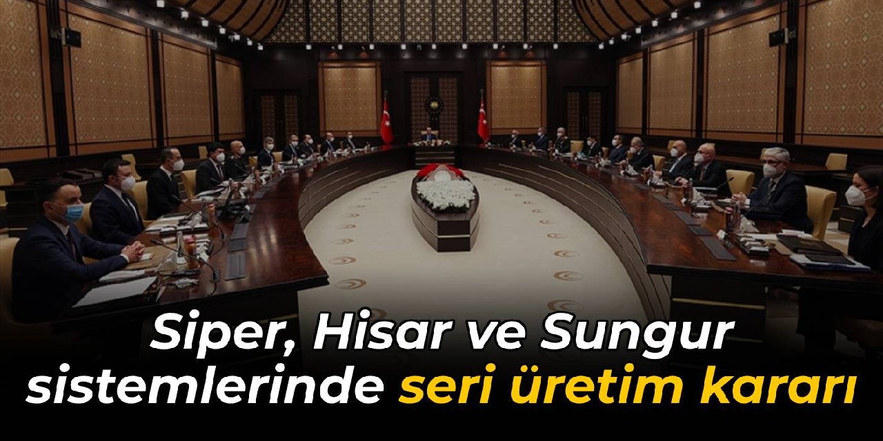 Siper, Hisar ve Sungur sistemlerinde seri üretim kararı